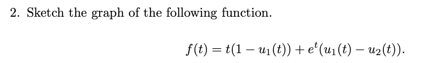 Solved 2. Sketch the graph of the following function. | Chegg.com