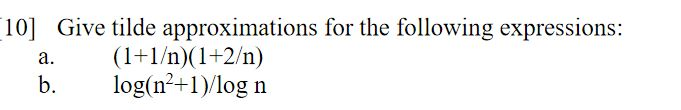 Solved Give tilde approximations for the following | Chegg.com