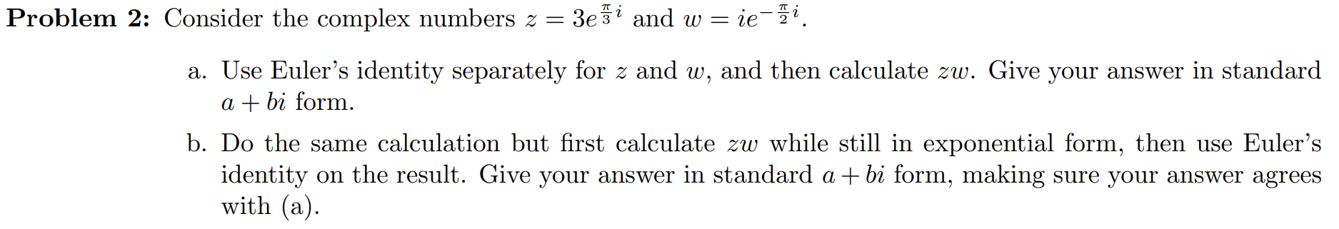 Solved Problem 2: Consider the complex numbers z=3eπ3i ﻿and | Chegg.com