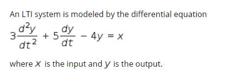 Solved An LTI system is modeled by the differential equation | Chegg.com