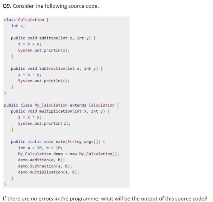 Solved 09. Consider the following source code. class | Chegg.com