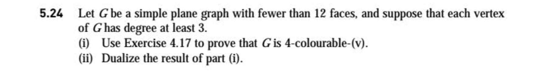 Solved 5.24 Let G be a simple plane graph with fewer than 12 | Chegg.com