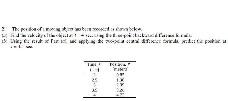 Solved 2. The position of a moving object has been recorded | Chegg.com