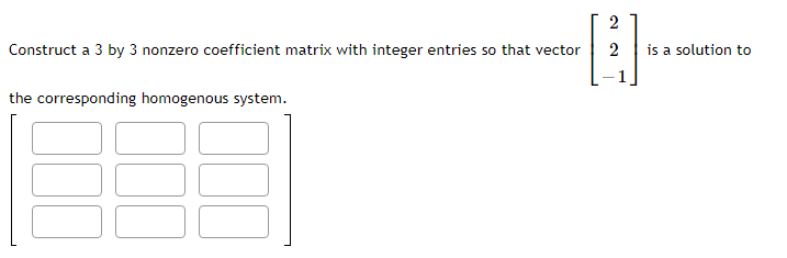 Solved Construct A 3 By 3 Nonzero Coefficient Matrix With 