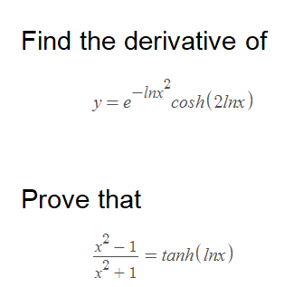 Solved Find the derivative of --Inx" cosh(21nx) y=e Prove | Chegg.com