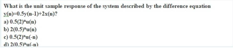 Solved What is the unit sample response of the system | Chegg.com
