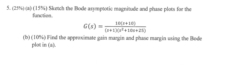 Solved 5. (25%) (a) (15%) Sketch the Bode asymptotic | Chegg.com