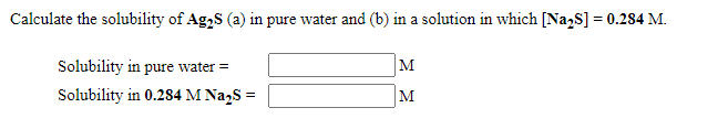 Solved Calculate the solubility of Ag2S (a) in pure water | Chegg.com