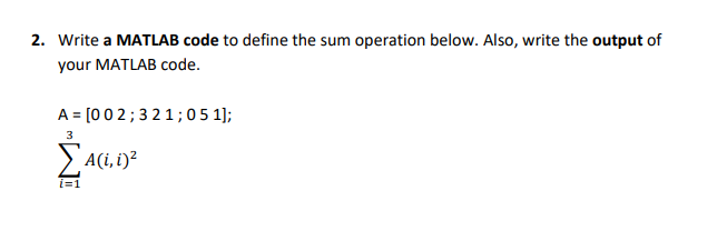 Solved 2. Write a MATLAB code to define the sum operation | Chegg.com