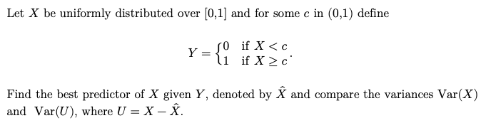 Let X be uniformly distributed over [0,1] and for | Chegg.com