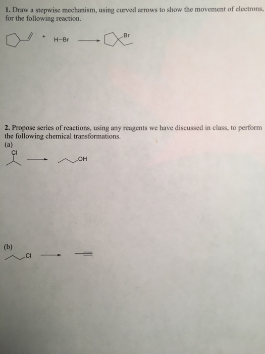 Solved 1. Draw a stepwise mechanism, using curved arrows to | Chegg.com