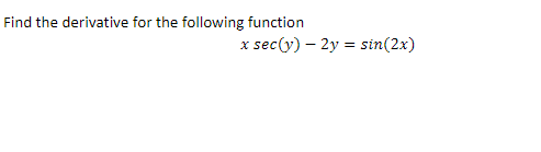 Solved Find the derivative for the following function | Chegg.com