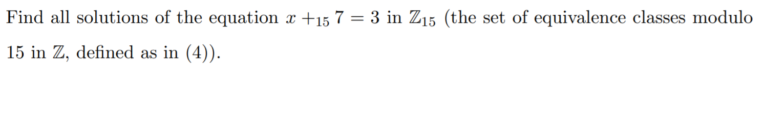 Solved Find all solutions of the equation x +15 7 = 3 in Z15 | Chegg.com