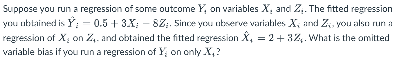 Solved Suppose you run a regression of some outcome Yi on | Chegg.com