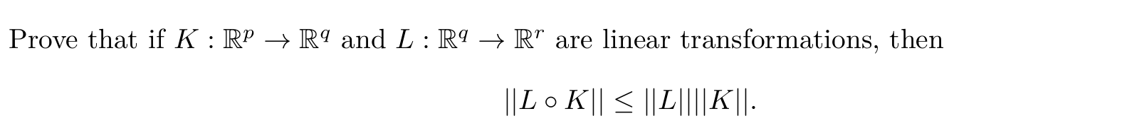 Solved Prove that if K : RP +R9 and L : R9 + R" are linear | Chegg.com