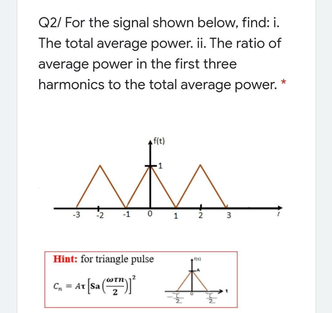 Solved Q2/ For the signal shown below, find: i. The total | Chegg.com