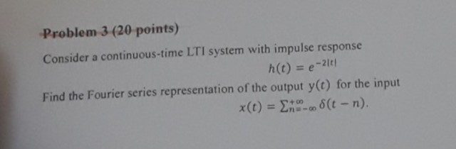 Solved Problem 3 (20 points) Consider a continuous-time LTI | Chegg.com