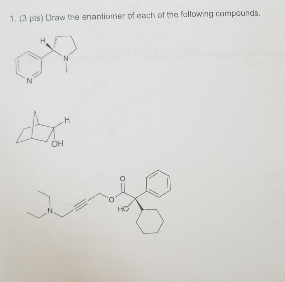 Solved 1. (3 pts) Draw the enantiomer of each of the | Chegg.com