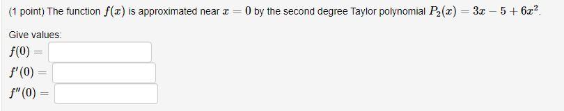 Solved The function f(x) is approximated near x=0 by the | Chegg.com