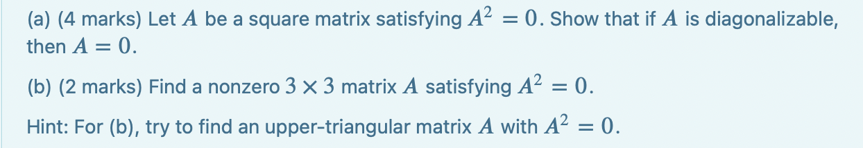 Solved (a) (4 marks) Let A be a square matrix satisfying | Chegg.com