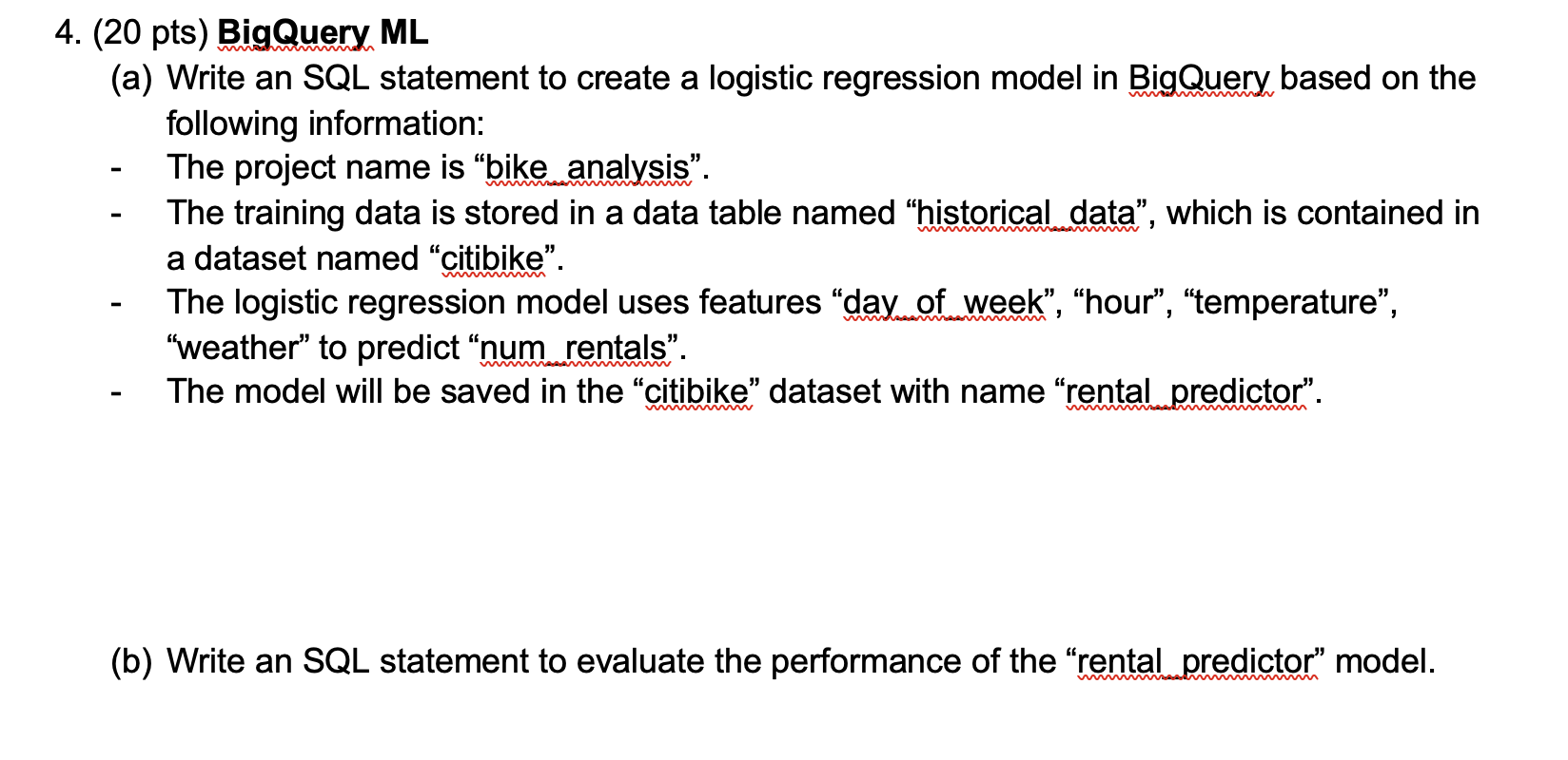 Solved (20 pts) BigQuery ML (a) Write an SQL statement to | Chegg.com