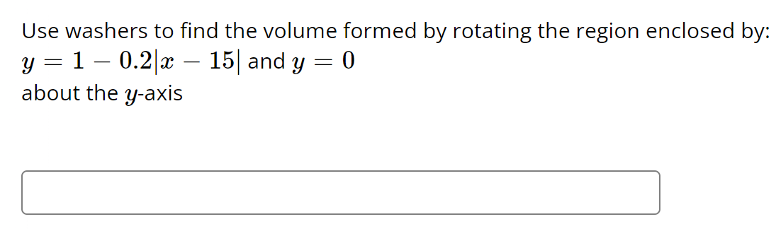 [Solved]: Use washers to find the volume formed by rotatin