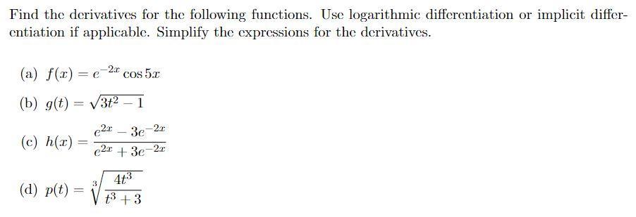 Solved Find the derivatives for the following functions. Use | Chegg.com