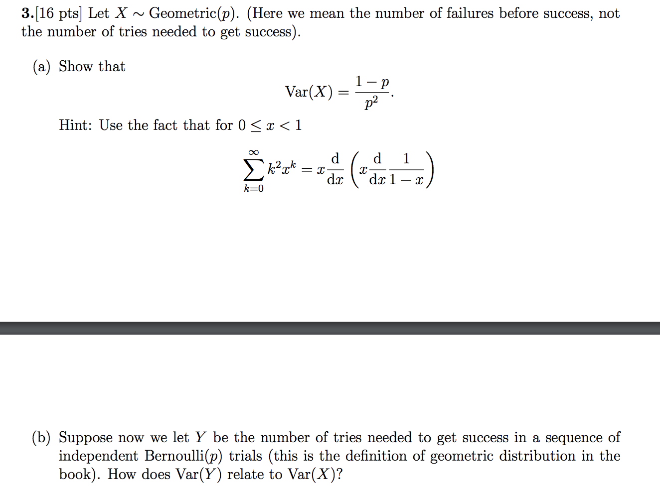 Solved 3.(16 pts) Let X ~ Geometric(p). (Here we mean the | Chegg.com