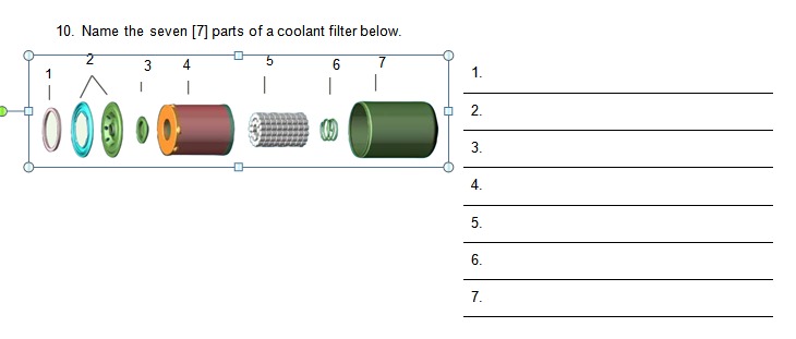 Solved 10. Name the seven [7] parts of a coolant filter | Chegg.com