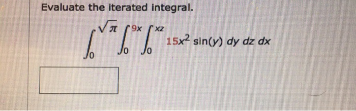 Solved Evaluate the iterated Integral. | Chegg.com