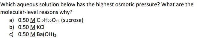 Solved Which aqueous solution below has the highest osmotic | Chegg.com