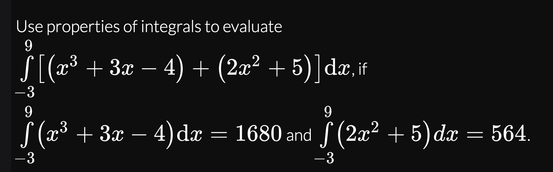 Solved Use properties of integrals to | Chegg.com