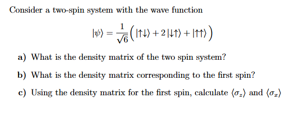 Solved Consider a two-spin system with the wave | Chegg.com