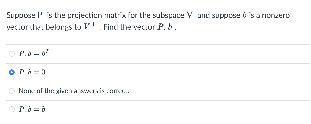 Solved Suppose P is the projection matrix for the subspace | Chegg.com