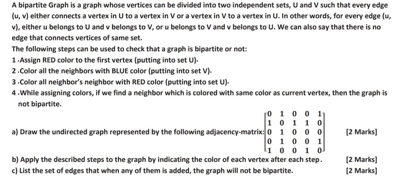 Solved A bipartite Graph is a graph whose vertices can be | Chegg.com
