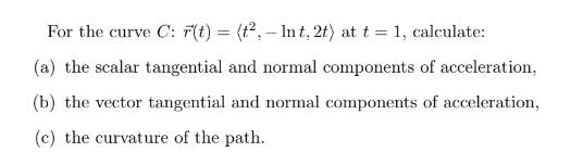 Solved For the curve C:r(t)= t2,−lnt,2t at t=1, calculate: | Chegg.com