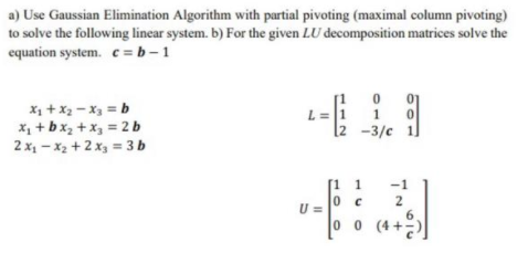 Solved a) Use Gaussian Elimination Algorithm with partial | Chegg.com