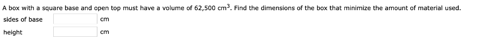 Solved A box with a square base and open top must have a | Chegg.com