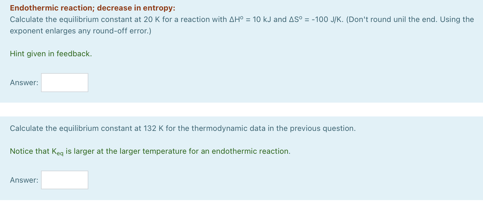 Solved Endothermic reaction; decrease in entropy: Calculate | Chegg.com
