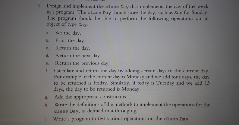 Solved Design And Implement The Class Day That Implements 