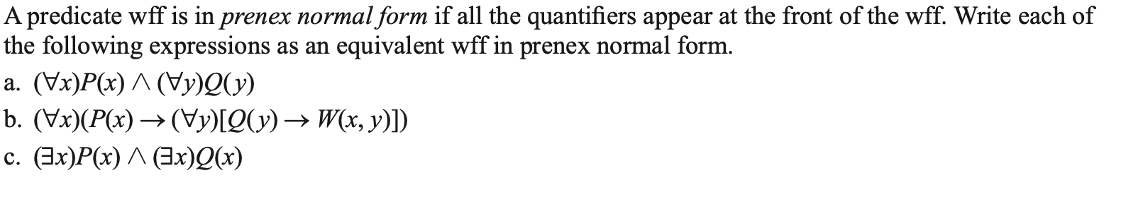 Solved A predicate wff is in prenex normal form if all the | Chegg.com