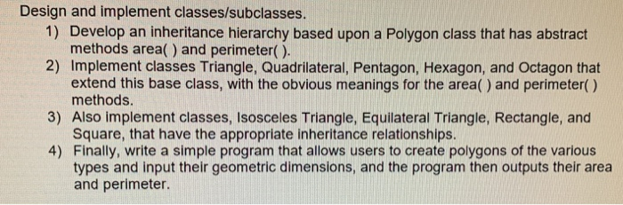 Solved Design and implement classes/subclasses. 1) Develop | Chegg.com