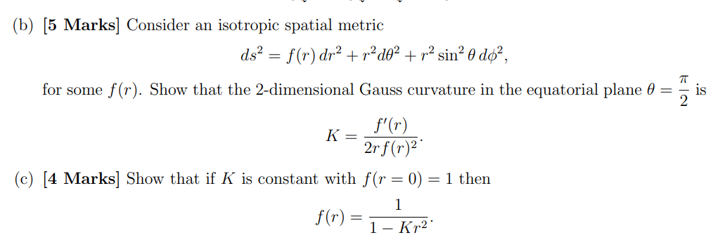 Solved (b) [5 Marks] Consider an isotropic spatial metric | Chegg.com