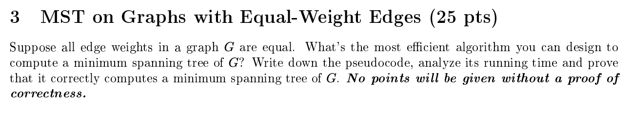 Solved 3 MST on Graphs with Equal-Weight Edges (25 pts) | Chegg.com