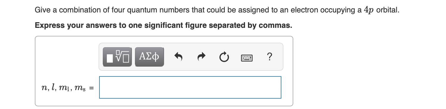 Solved Give a combination of four quantum numbers that could | Chegg.com
