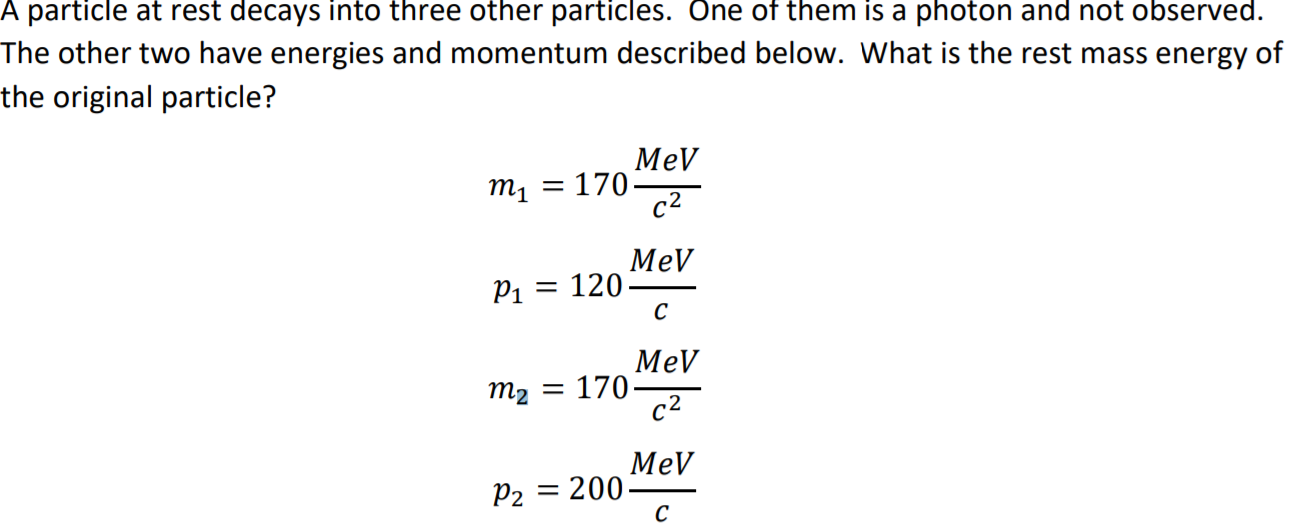 Solved A particle at rest decays into three other particles. | Chegg.com