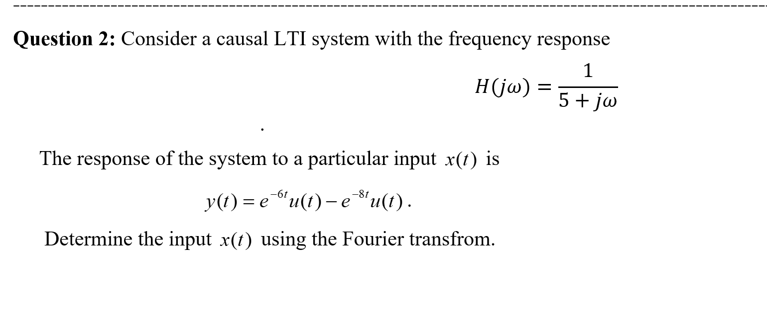 Solved zQuestion 2: Consider a causal LTI system with the | Chegg.com