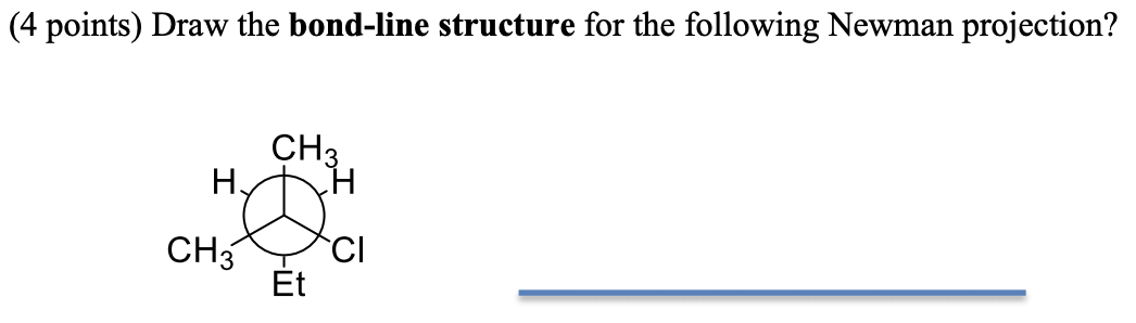 Solved (4 points) Draw the bond-line structure for the | Chegg.com