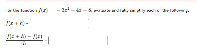 Solved For the function f(x)=−3x2+4x−8, evaluate and fully | Chegg.com