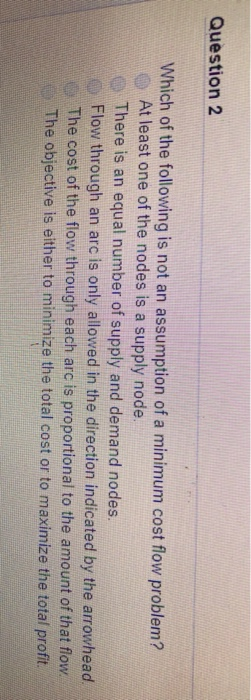 Solved Question 2 hich of the following is not an assumption | Chegg.com Solved Question 2 hich of the following is not an assumption | Chegg.com